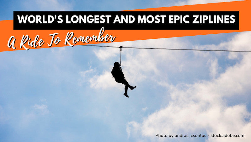 Top Longest Ziplines In The World: To Become One With The Sky – CABINZERO